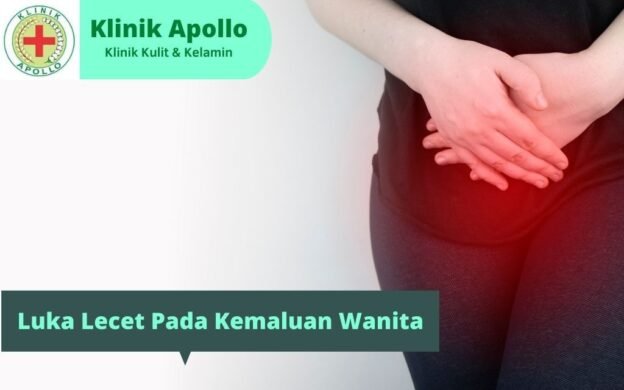 Cara Mengobati Luka Lecet Pada Kemaluan Wanita